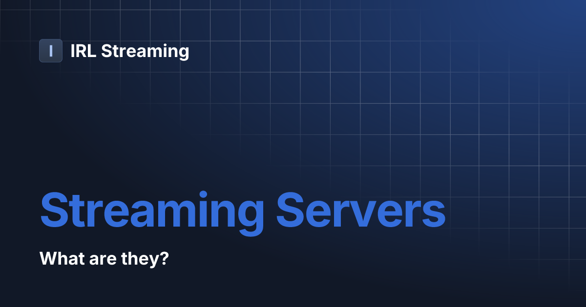 Streaming Servers | IRL Streaming